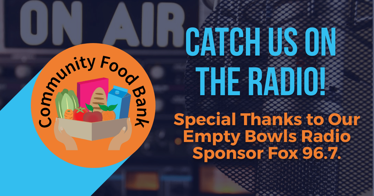Special Thanks to Our Empty Bowls Radio Sponsor Fox 96.7